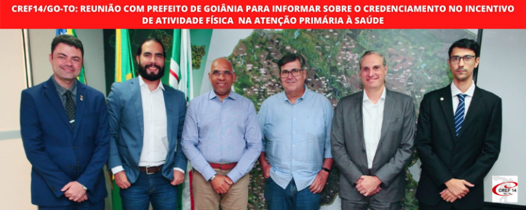 CREF14/GO-TO reúne-se com Prefeito de Goiânia para informar sobre o ...