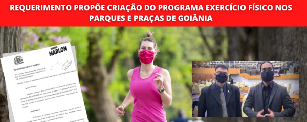 Requerimento propõe criação do Programa Exercício Físico nas praças e ...